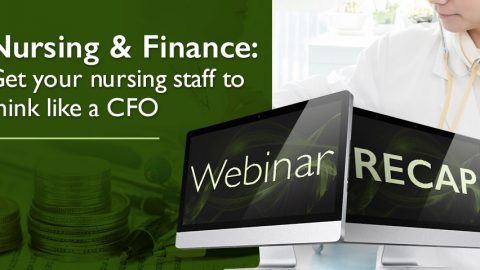 Nursing and Finance: Get Your Nursing Staff to Think Like a CFO